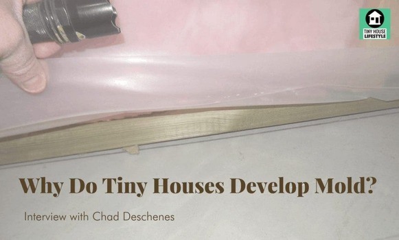 Chad Deschenes and Why Do Tiny Houses Develop Terrible Mold and ...